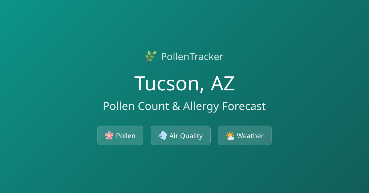 Tucson Pollen Count & Allergy Forecast Today | PollenTracker